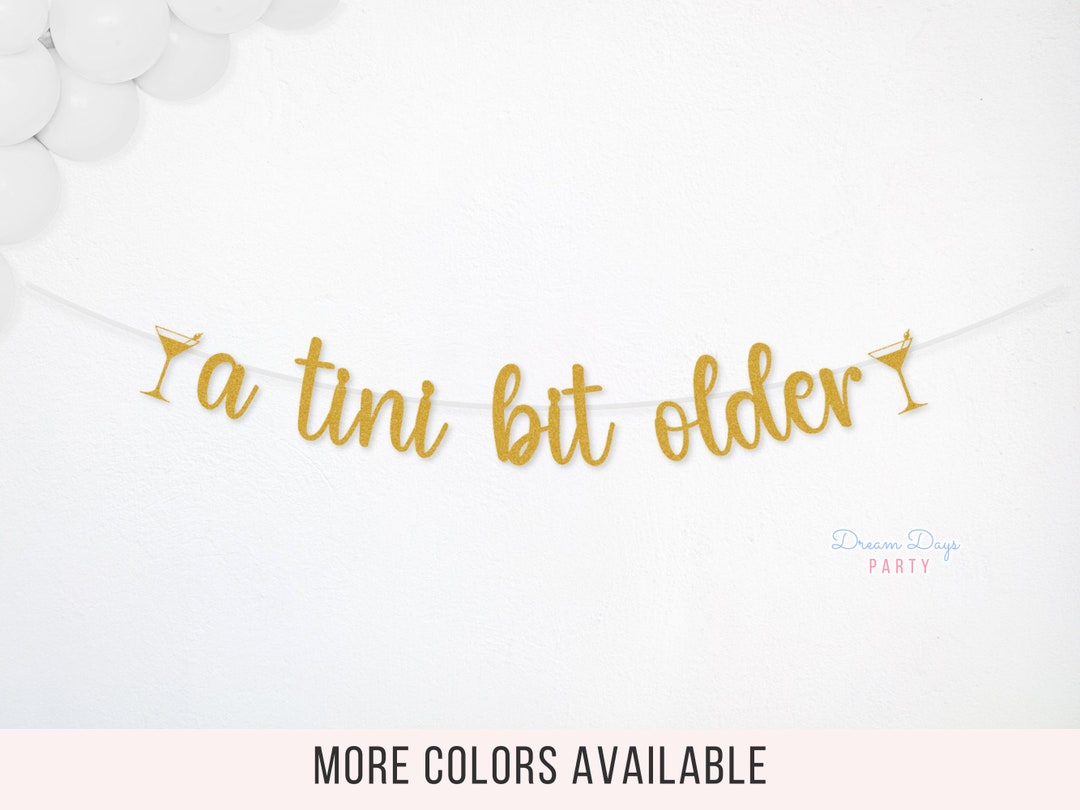 Tini Bit Older Banner Funny Birthday Adult Milestone Party Decoration ...