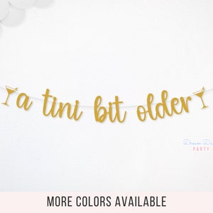 Tini Bit Older Banner Funny Birthday Adult Milestone Party Decoration ...