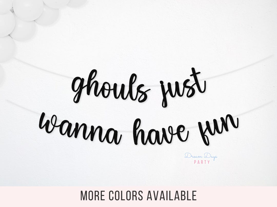 Ghouls Just Wanna Have Fun Banner – Spooky Halloween Party Decor, Ghoul ...