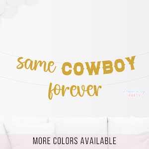 Same Cowboy Forever Banner: Bachelorette Western Theme Party, Bridal ...