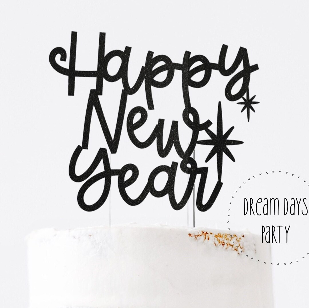 Happy New Year Cake Topper, New Years Eve Decor, New Years Party Decor ...