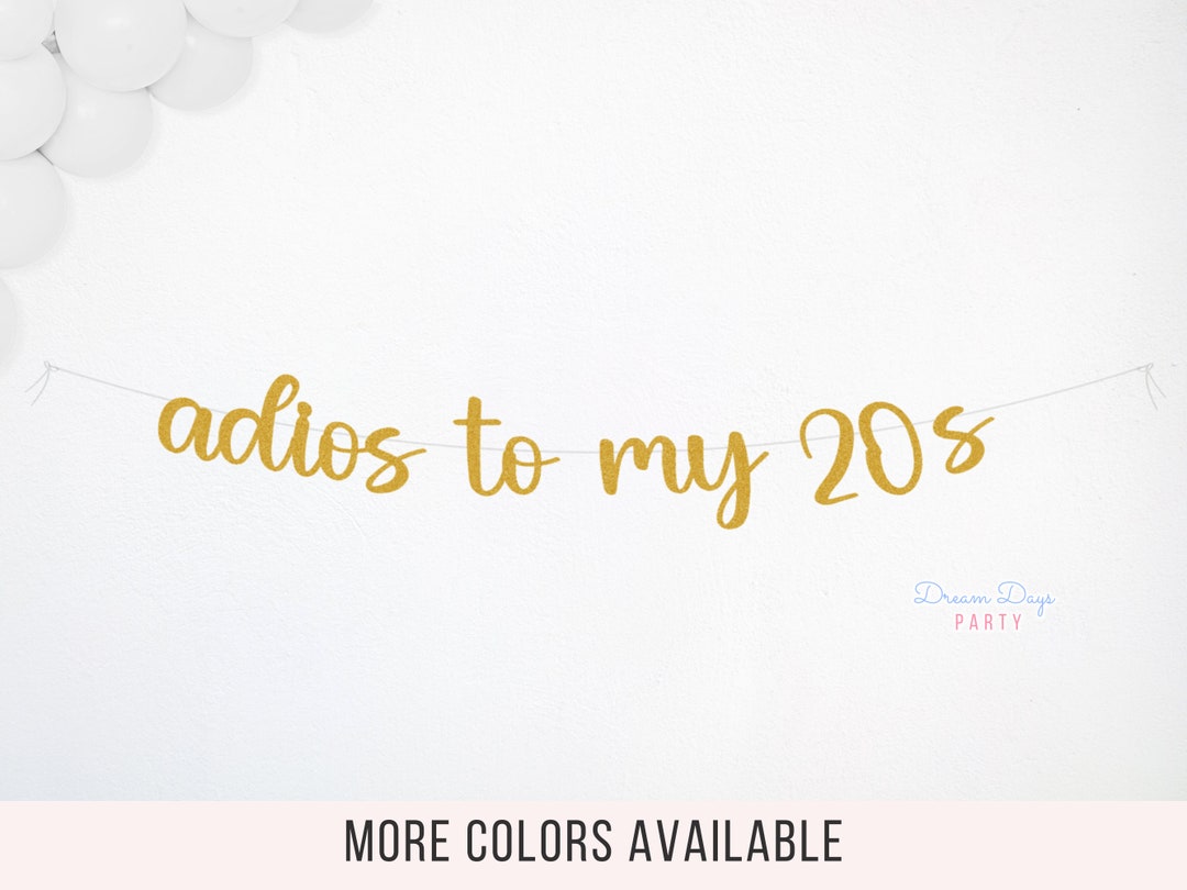 Adios to My 20s Banner: Funny Farewell & Cheers to Goodbye Twenties ...