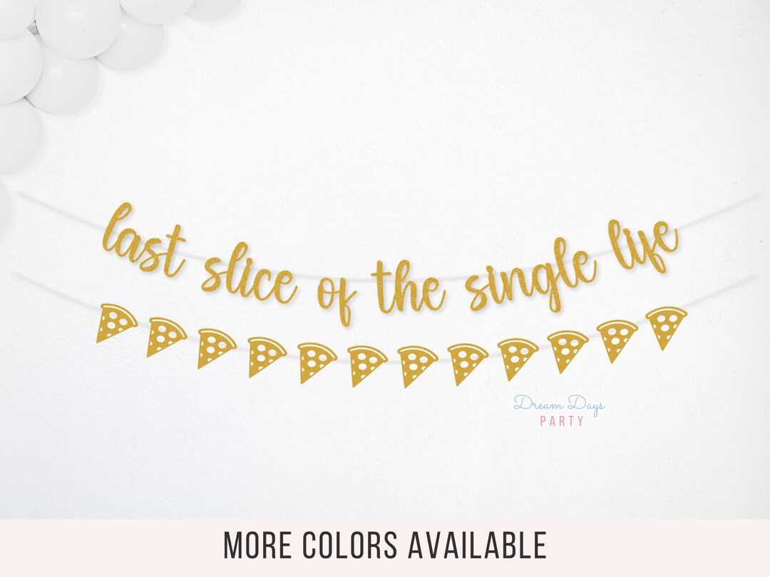 Last Slice of the Single Life Banner: Pizza Themed Bachelorette Party ...