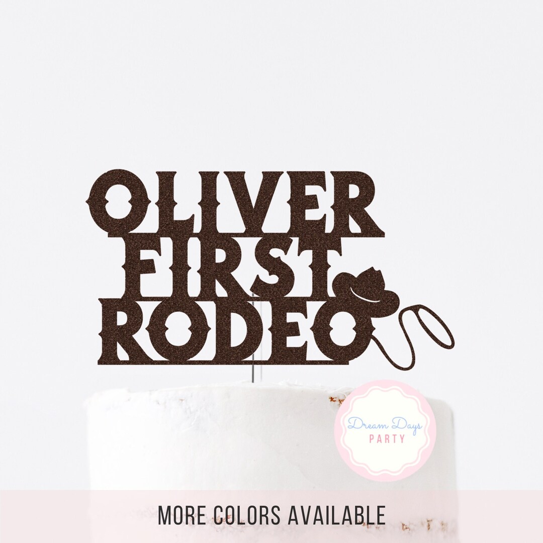 First Rodeo Birthday, My First Rodeo Cake Topper, Cowboy Custom Cake ...