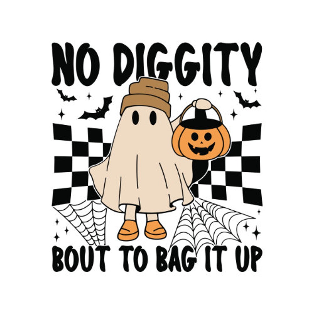 No Diggity Bout to Bag It up Svg | Spooky Halloween Shirt Sublimation ...