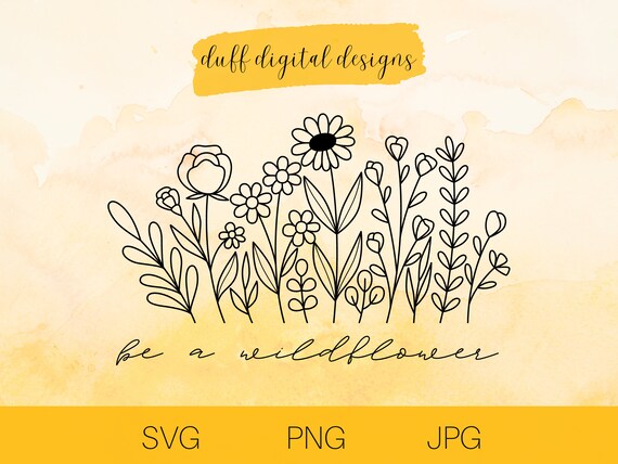 Be A Wildflower SVG Flower Outline SVG Cutfile Wildflower - Etsy