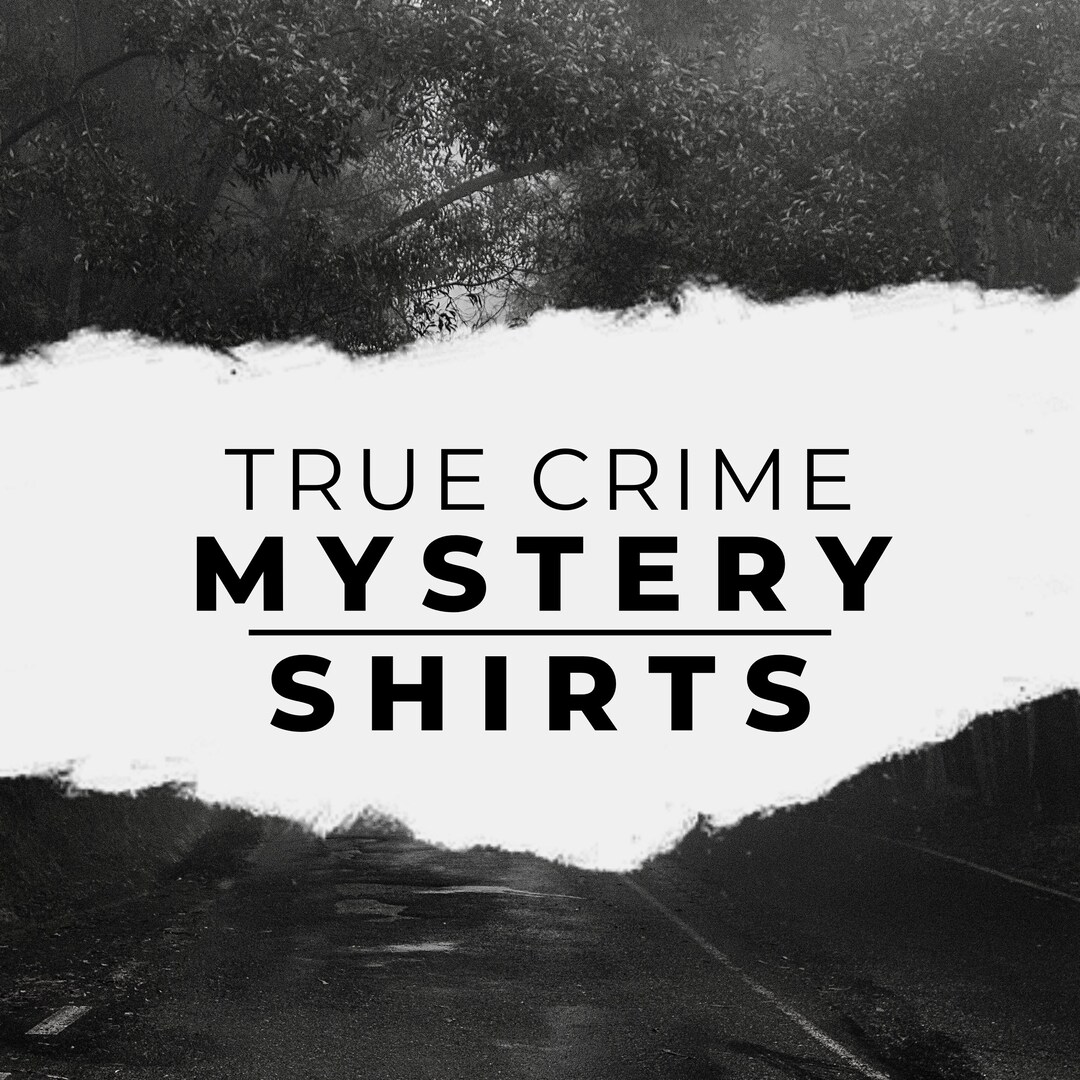 True Crime Mystery Shirt / True Crime Junkie/ Gifts for Readers ...