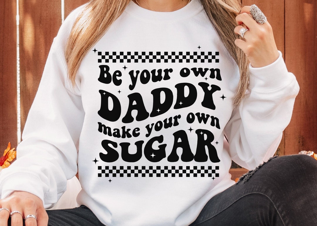 Sugar Daddy PNG, Retro Font PNG, Be Your Own Sugar Daddy PNG File - Etsy