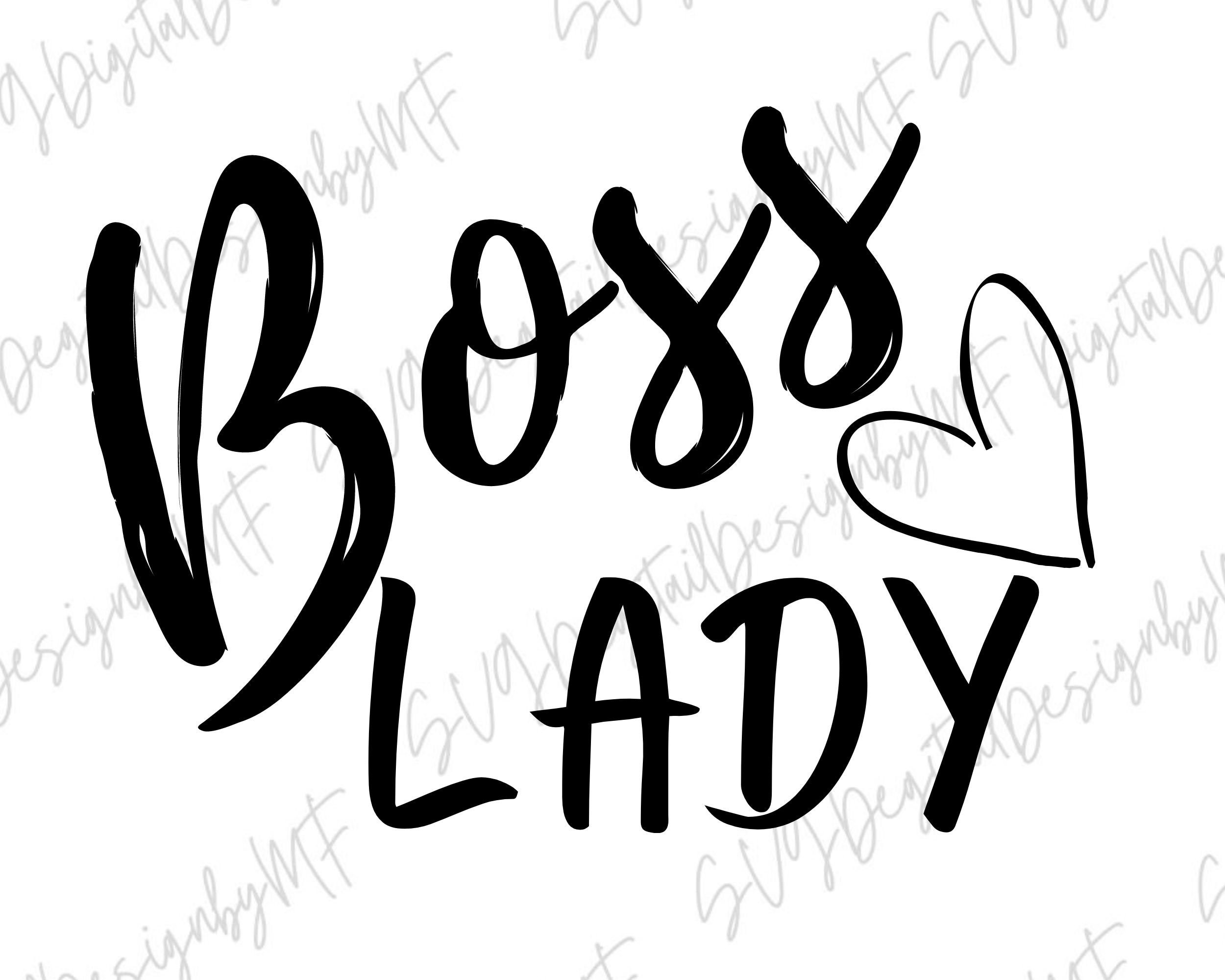 Boss Lady SVG -boss Mama- Pdf File- Jpg File PNG File Boss Lady Tee ...