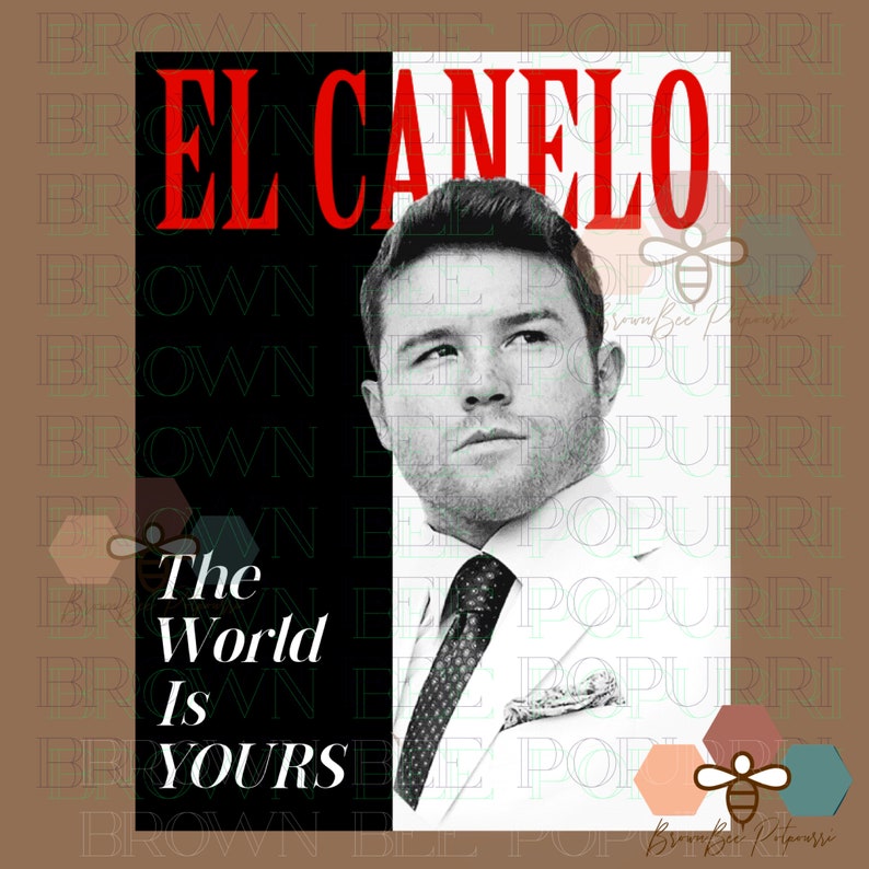 Canelo Scarface El Canelo PNG the World is Yours Png for DTF or Digital ...
