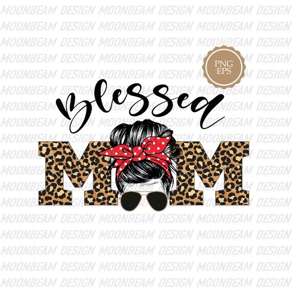 Blessed Mom Lettering PNG EPS Momlife Print Blessed Mom - Etsy