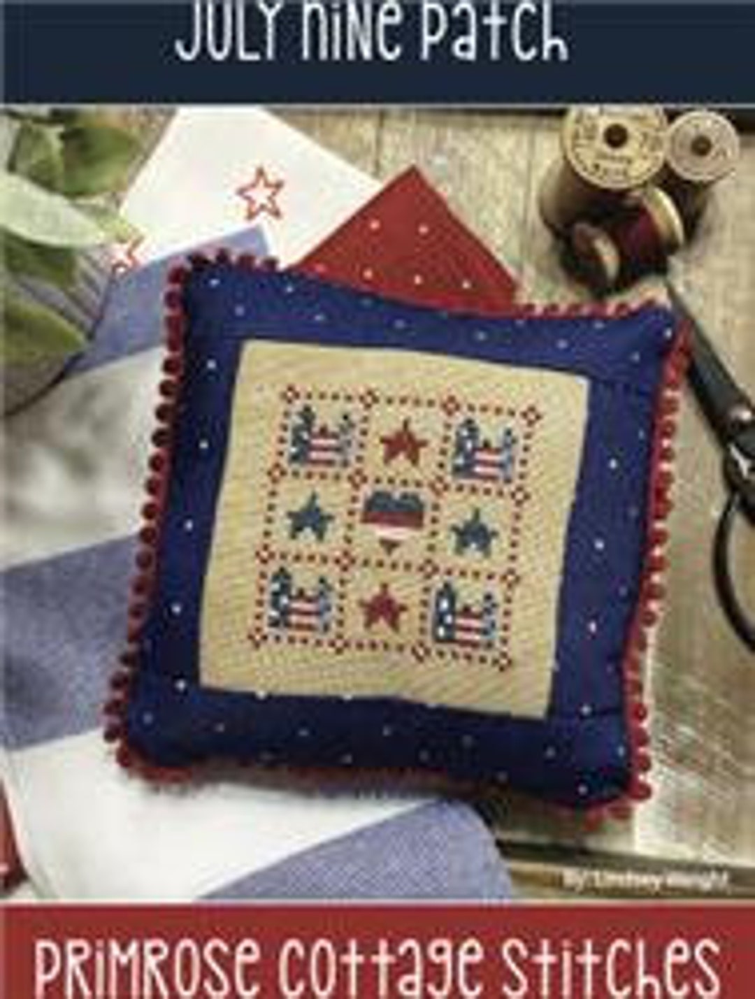 JULY NINE PATCH * Primrose Cottage Stitches * Counted Cross Stitch ...