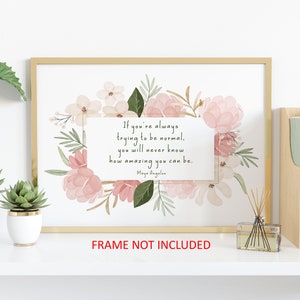 Maya Angelou Quote Print – Inspirational Floral Wall Art, Feminine ...