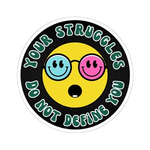 Smiley Face "your Struggles Do Not Define You" Kiss-cut Sticker ...