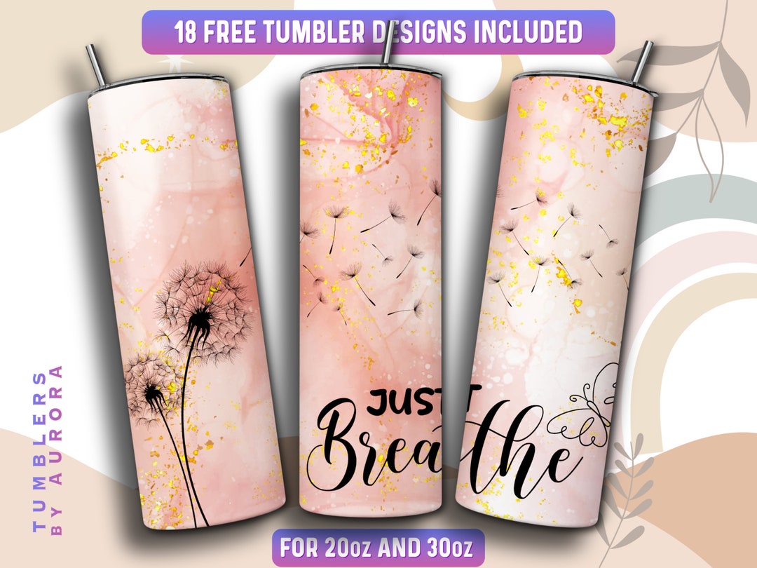Just Breathe Tumbler Wrap PNG, Dandelion 20 Oz Skinny Tumbler ...