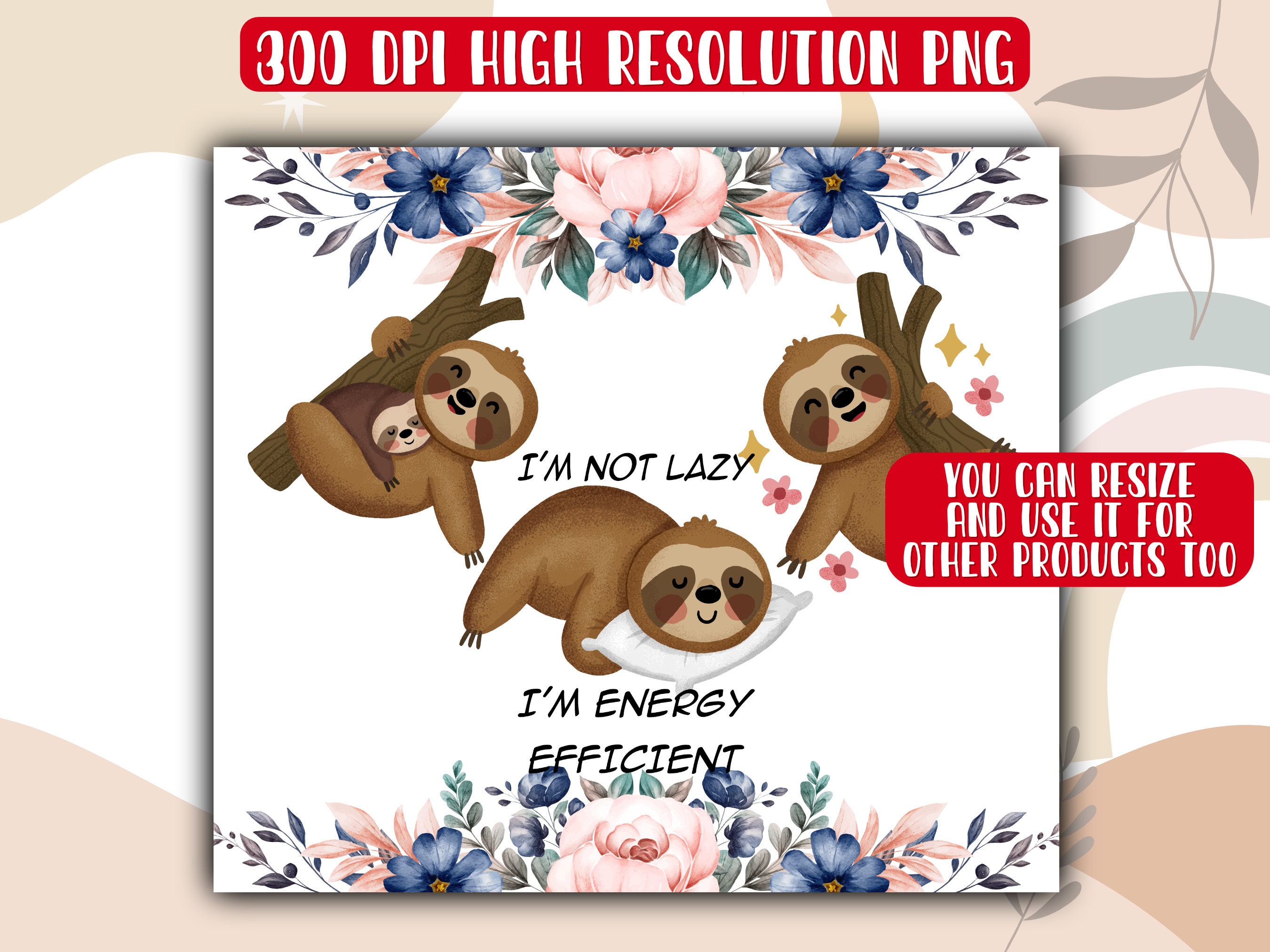 I'm Not Lazy Sloth Tumbler Wrap PNG Sloth 20 Oz Skinny - Etsy