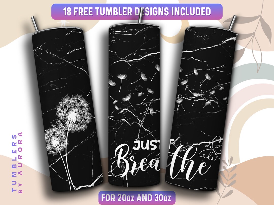 Just Breathe Tumbler Wrap PNG, Dandelion 20 Oz Skinny Tumbler ...