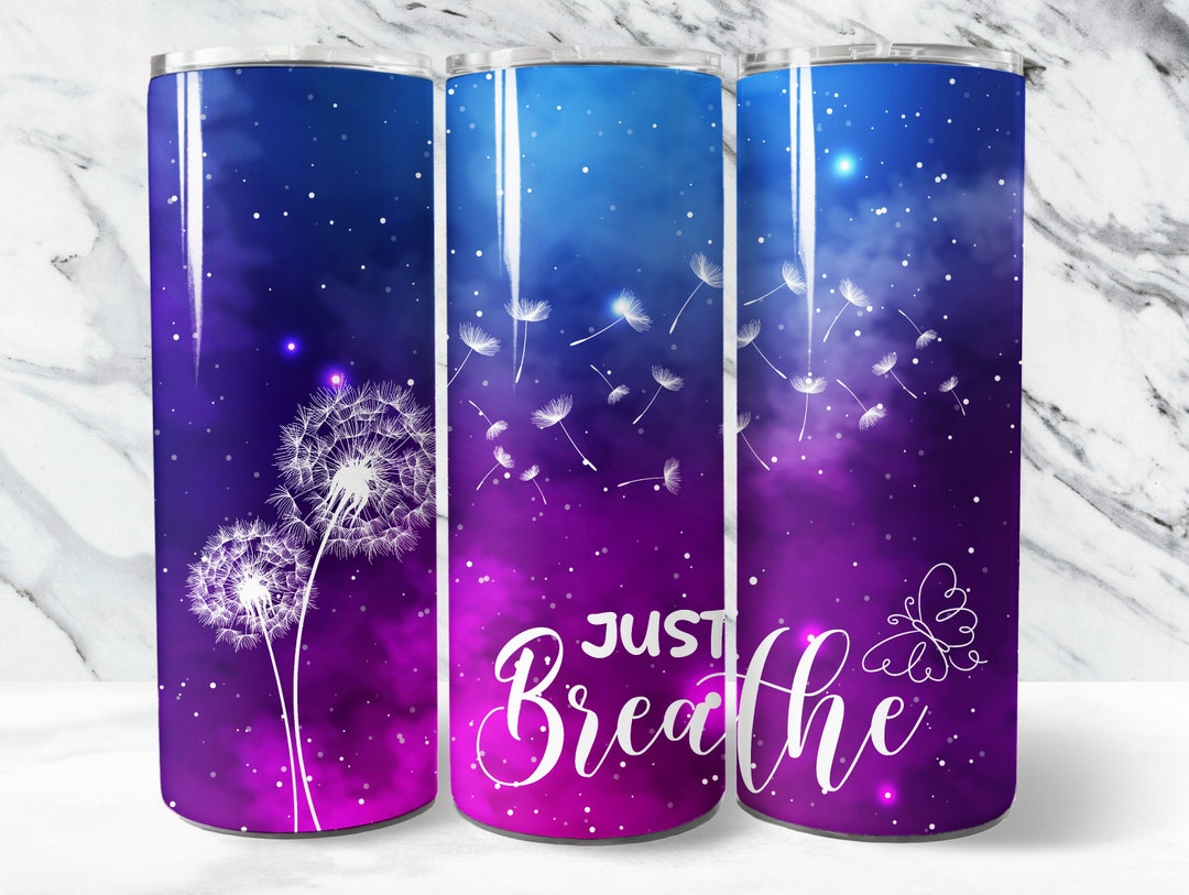 Just Breathe Tumbler Wrap PNG, Dandelion 20 Oz Skinny Tumbler ...