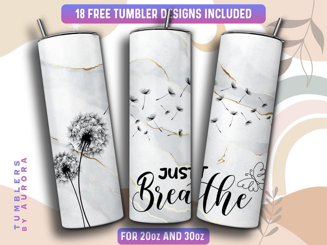 Just Breathe Tumbler Wrap PNG, Dandelion 20 Oz Skinny Tumbler ...