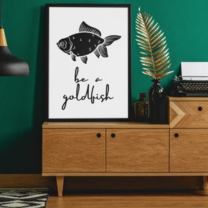 Be A Goldfish Poster, Goldfish Quote, Modern Quote Poster, Minimalist ...