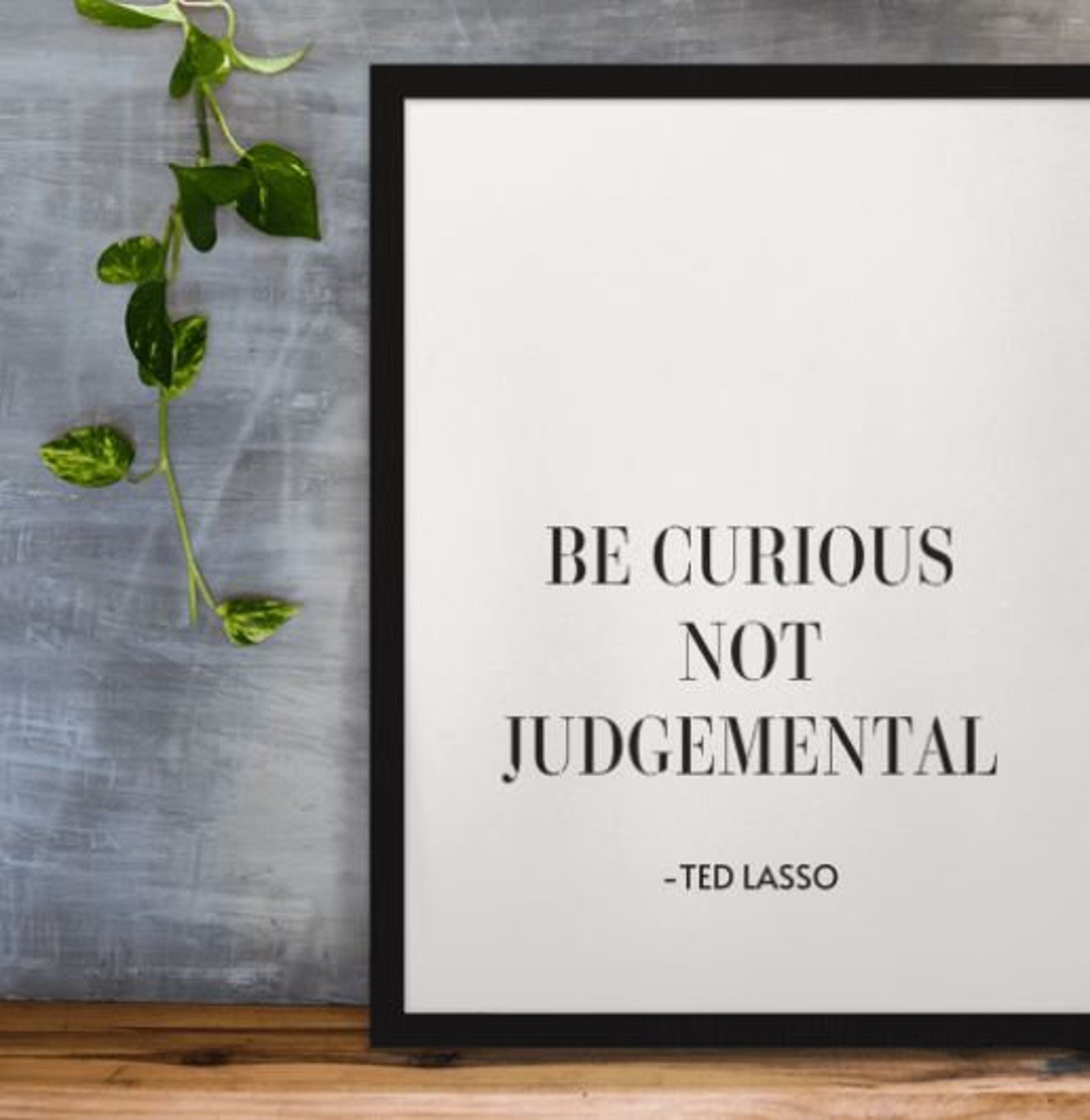 Ted Lasso Motivational Quote Art Poster Be Curious Not Etsy