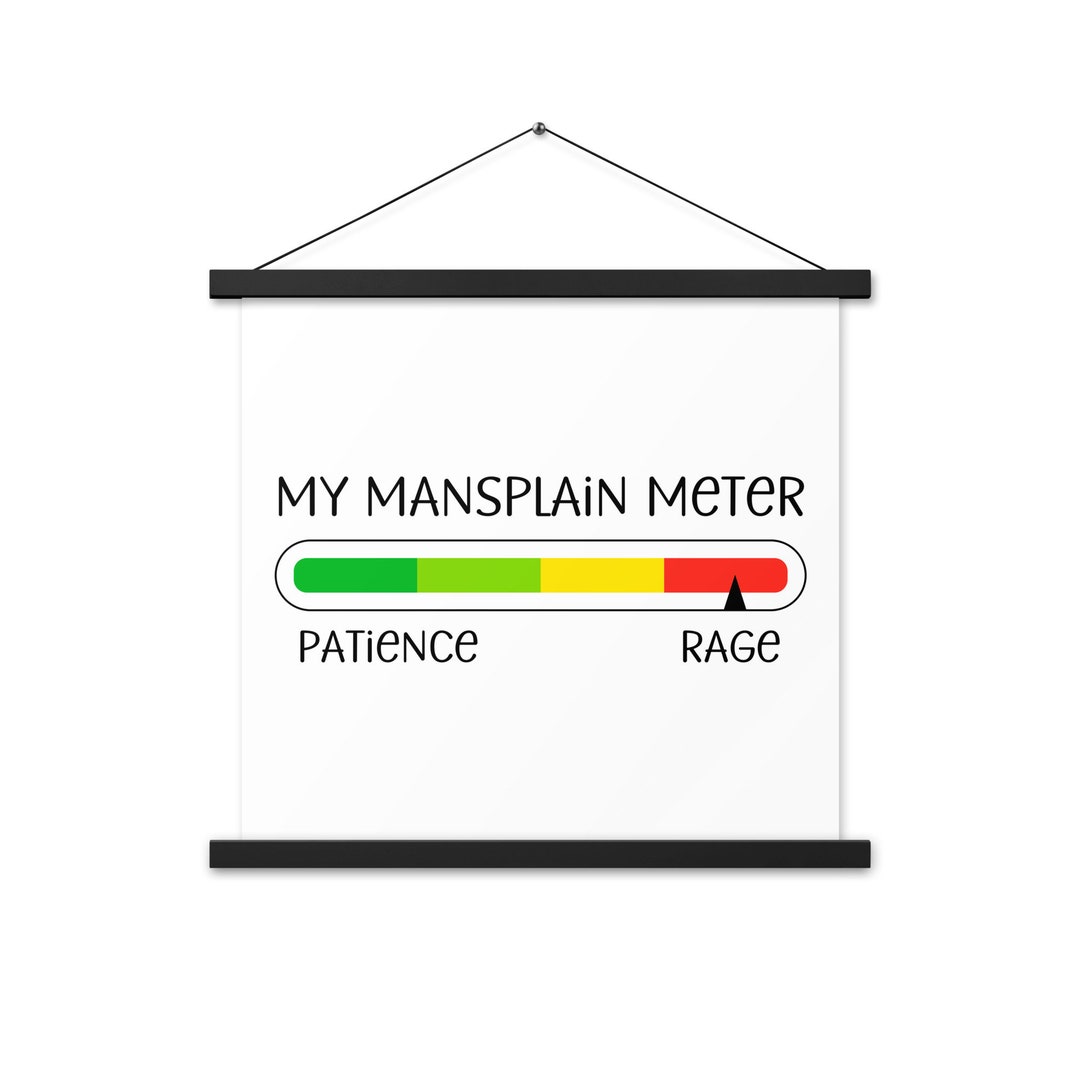 My Mansplain Meter is on Rage Poster With Hangers - Etsy
