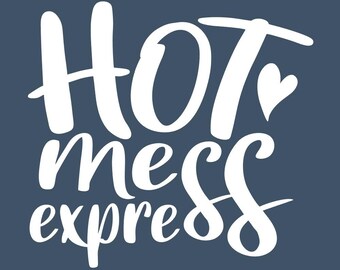 Hot Mess Express Vinyl Decal - Etsy