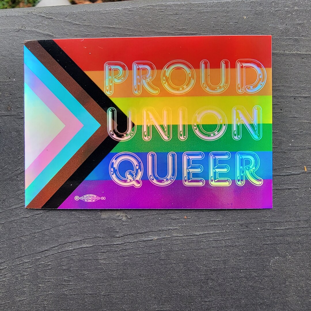 Proud Union Queer, Holographic Decal. Labor , Organize , Unionize. - Etsy