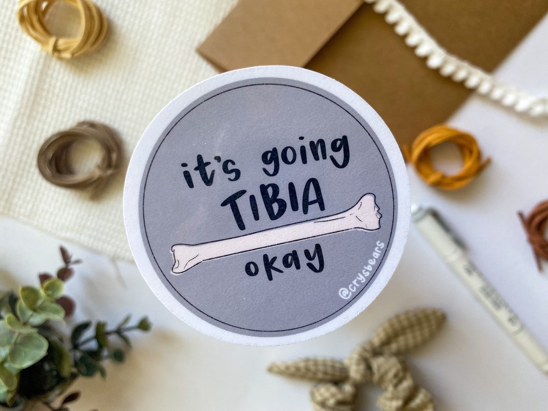 It's Going Tibia Okay Sticker, It's Going to Be Okay Sticker, Medical ...