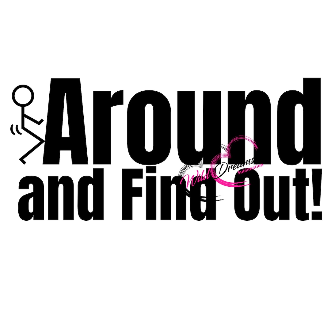 F Around and Find Out Stickman PNG - Etsy