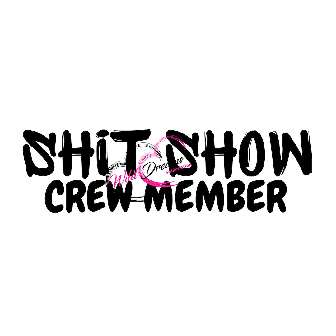 Shitshow Crew Member Png - Etsy