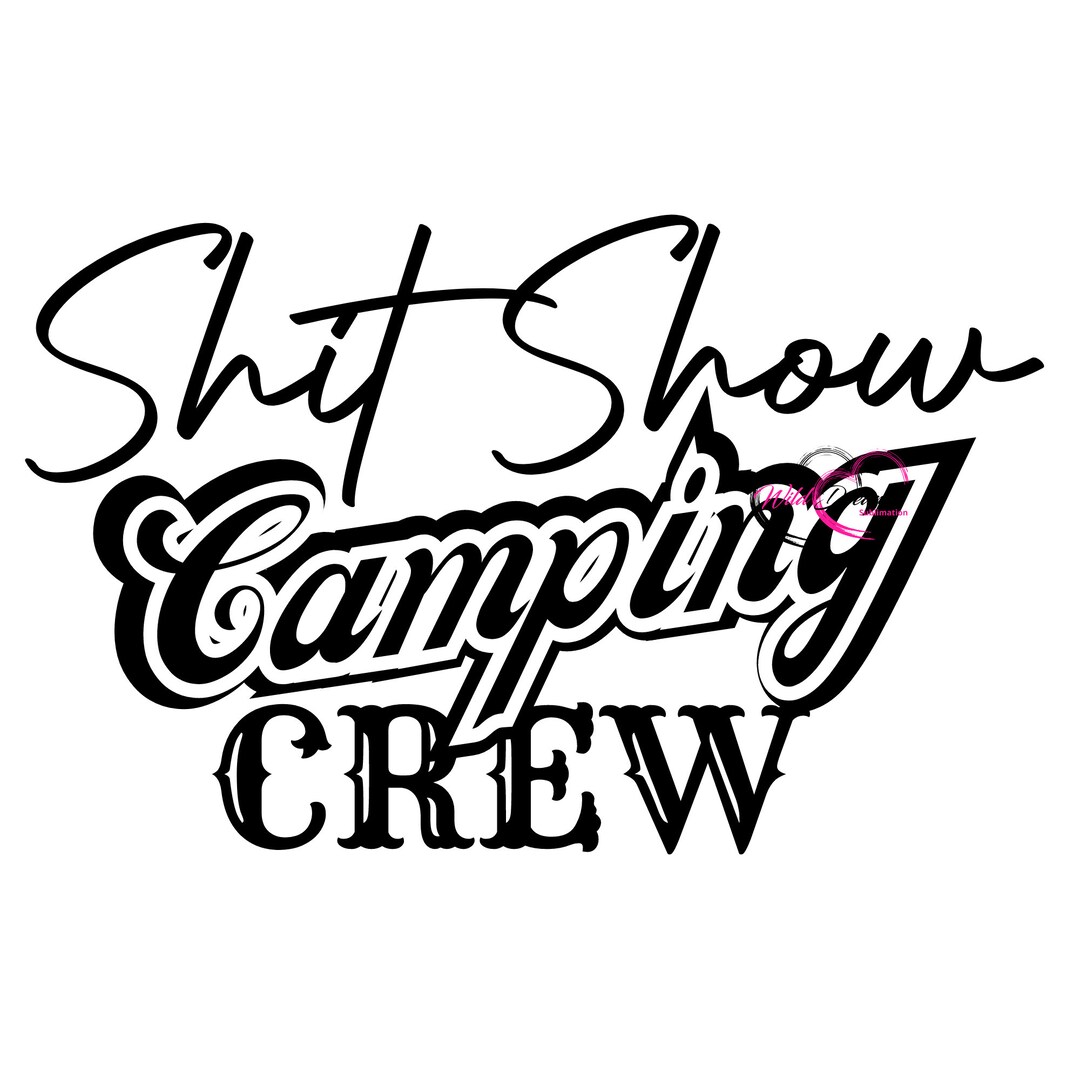 Shit Show Camping Crew High Quality PNG Instant Download 2 Files ...