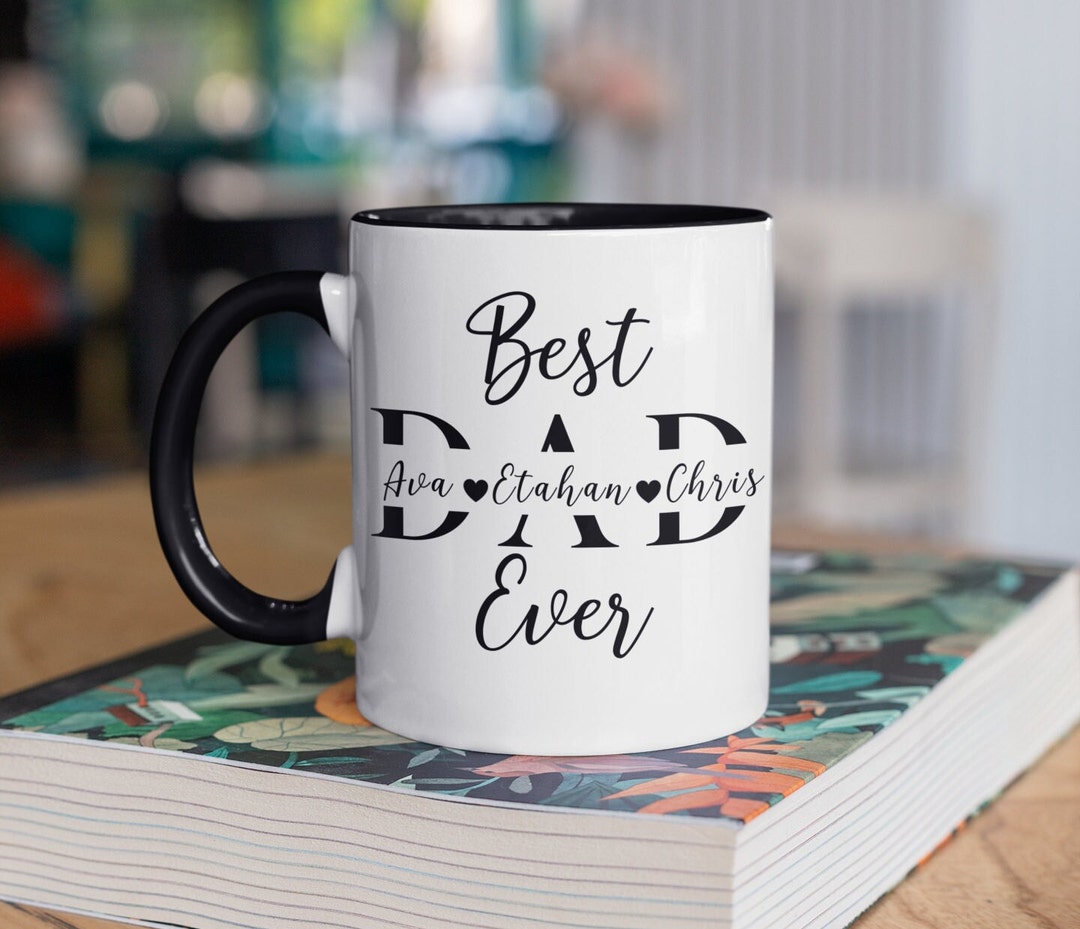 Personalized Dad Mug, Custom Coffee Mug With Kids Names, Best Dad Ever ...
