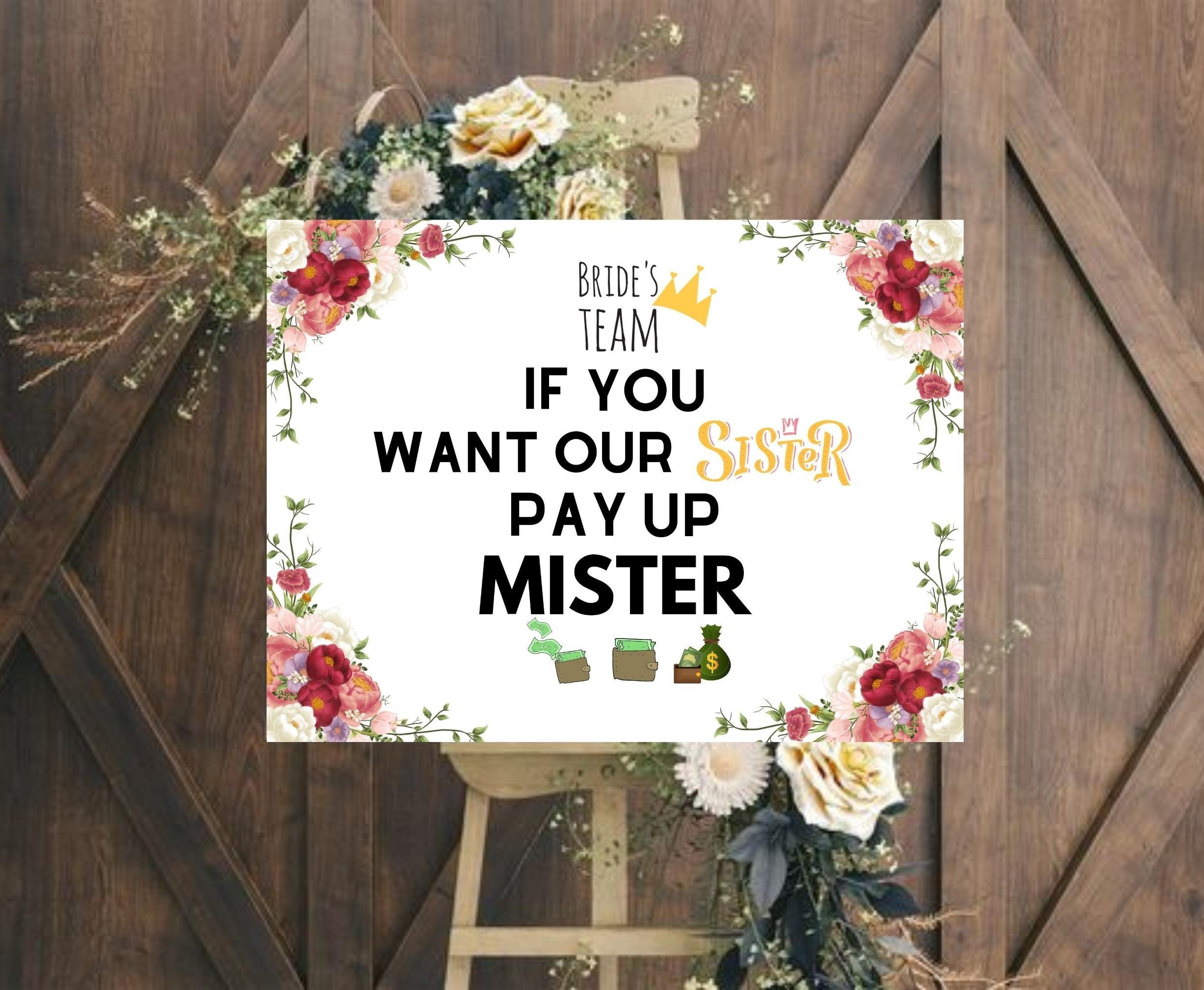 If You Want Our Sister Pay up Mister, Wedding Engagement, Banner Party ...