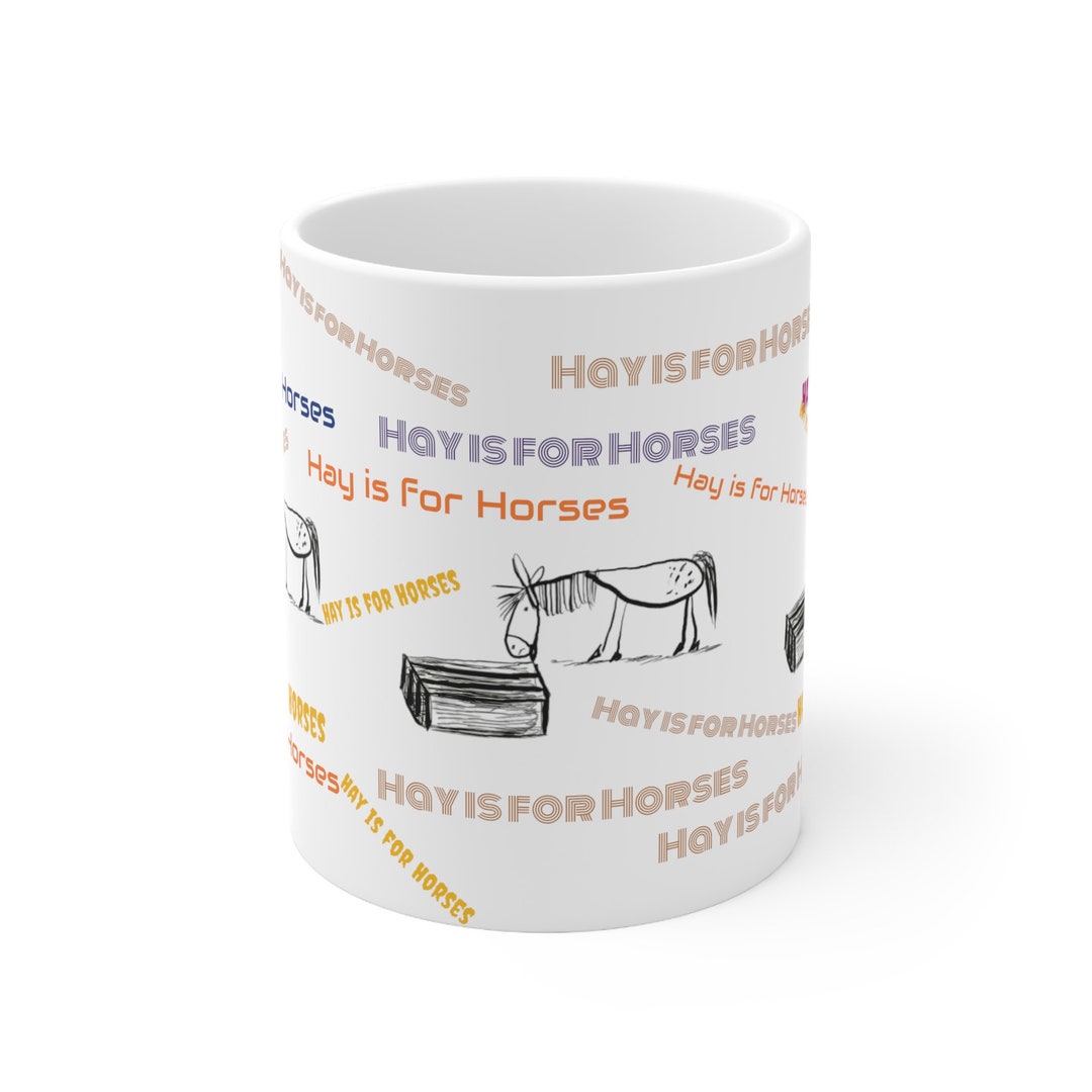 Horse Mug Horse Lover Mug Hay is for Horses Mug Cute Horse Lovers Mug ...