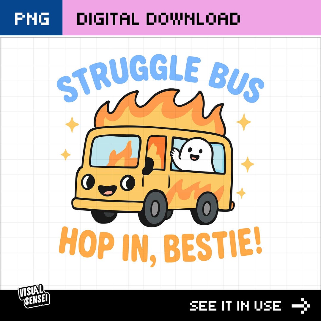 Struggle Bus Hop in Bestie PNG | Funny Anxiety Sticker | Trendy Mental ...