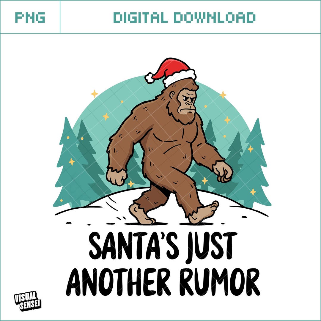 Santa’s Just Another Rumor PNG Funny Bigfoot Christmas Sticker, Trendy ...