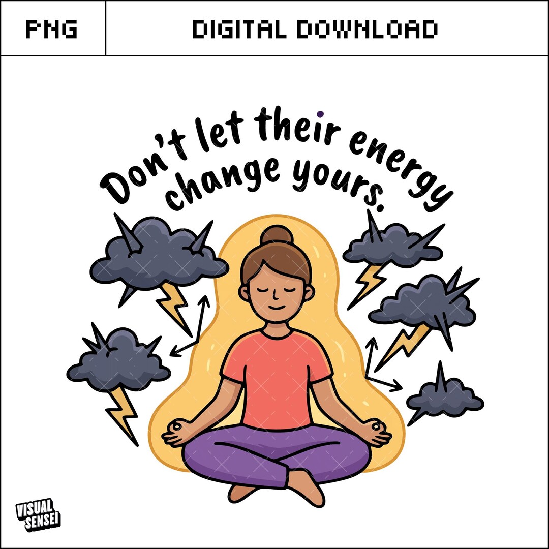 Don't Let Their Energy Change Yours PNG Inspirational Sticker Digital ...
