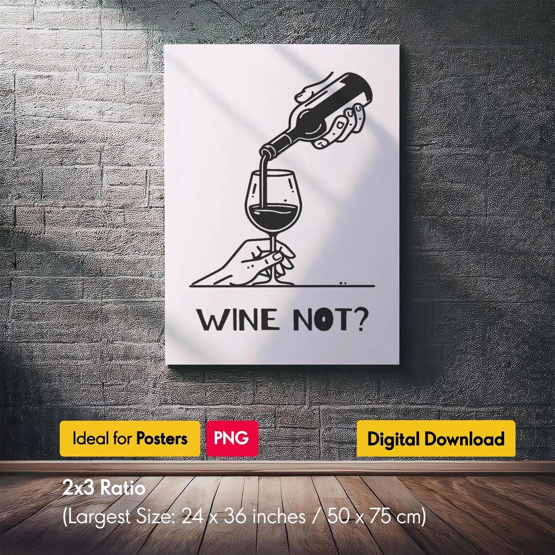 Wine Not Poster Fun and Playful Wine-themed Wall Art for Wine Lovers - Etsy