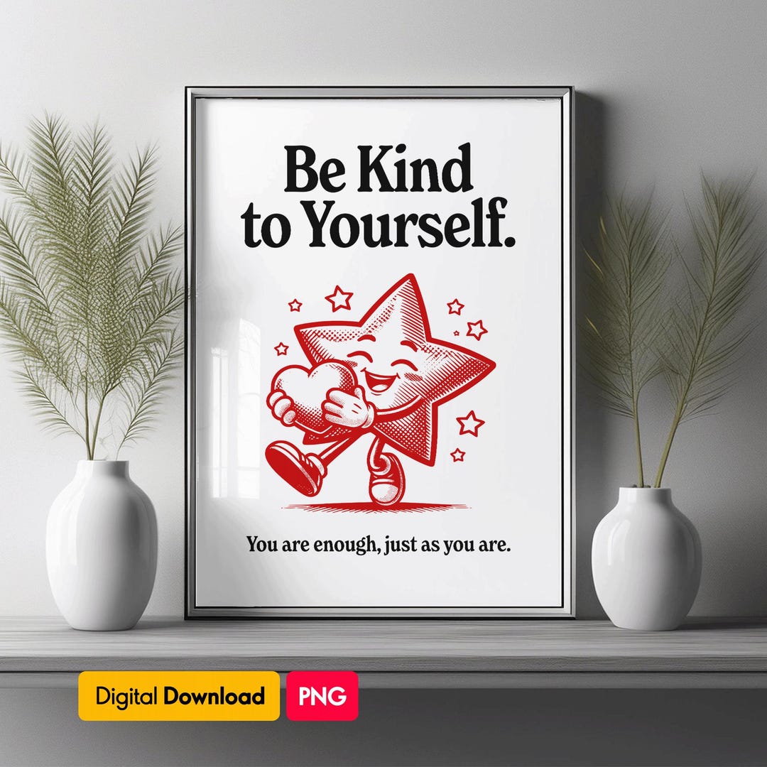 Be Kind to Yourself Printable Poster Motivational PNG Wall Art ...