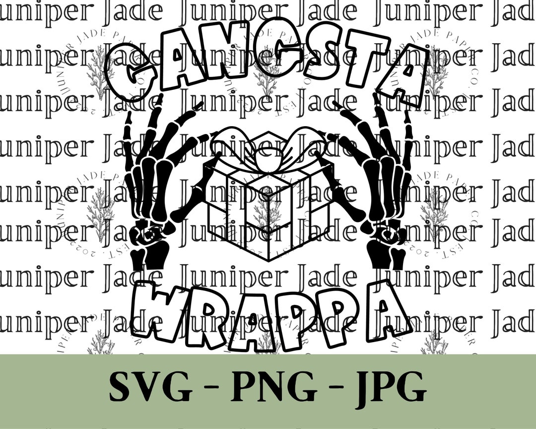 Gangsta Wrappa 1 Svg Christmas Instant Digital Download Svg, Png, and ...