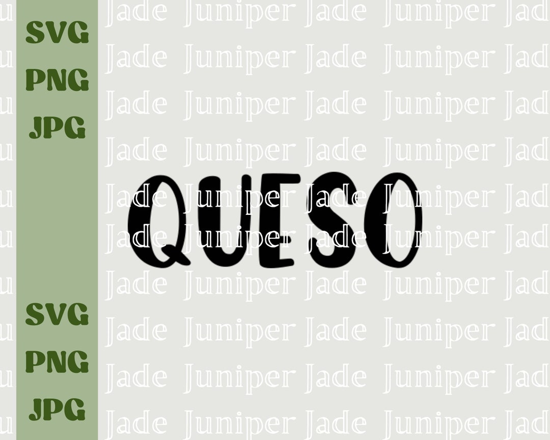Queso Svg Instant Digital Download Svg Png Jpg Files Best for Cricut ...