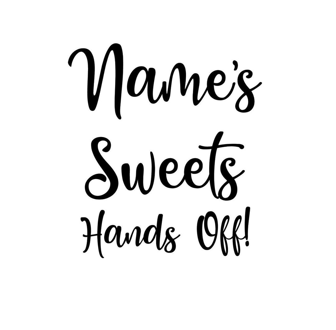 Name Sweets Hands Off Vinyl Decal Sticker Ideal for DIY Gift Jar - Etsy