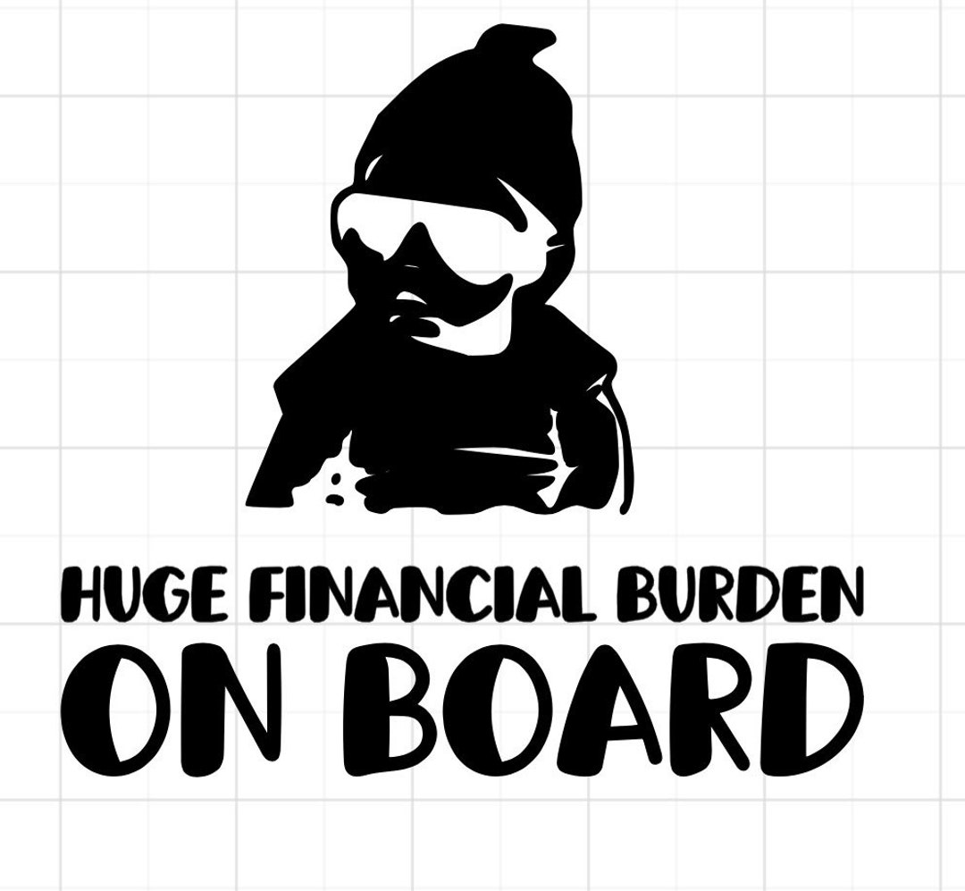 Huge Financial Burden on Board Car Decal - Etsy