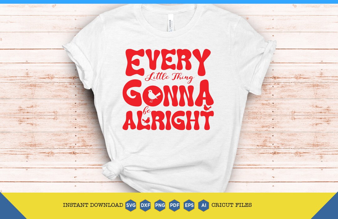 Every Little Thing is Gonna Be Alright Svg Three Little Birds Svg ...