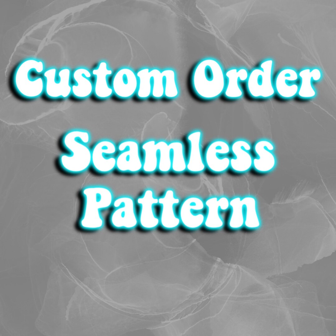 Custom Order Seamless PNG Digital Download - Etsy