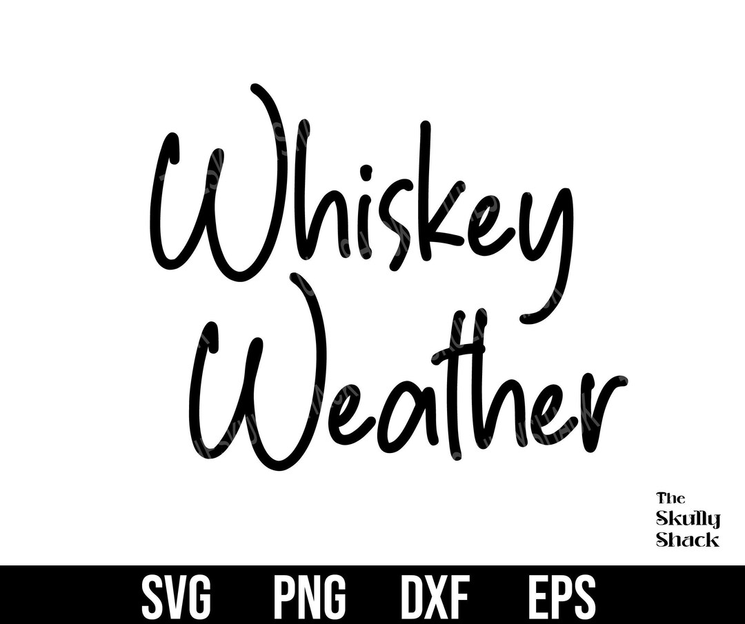 Whiskey Weather Svg, Summer Svg, Commercial Use Svg, Png, Dxf, and Eps ...