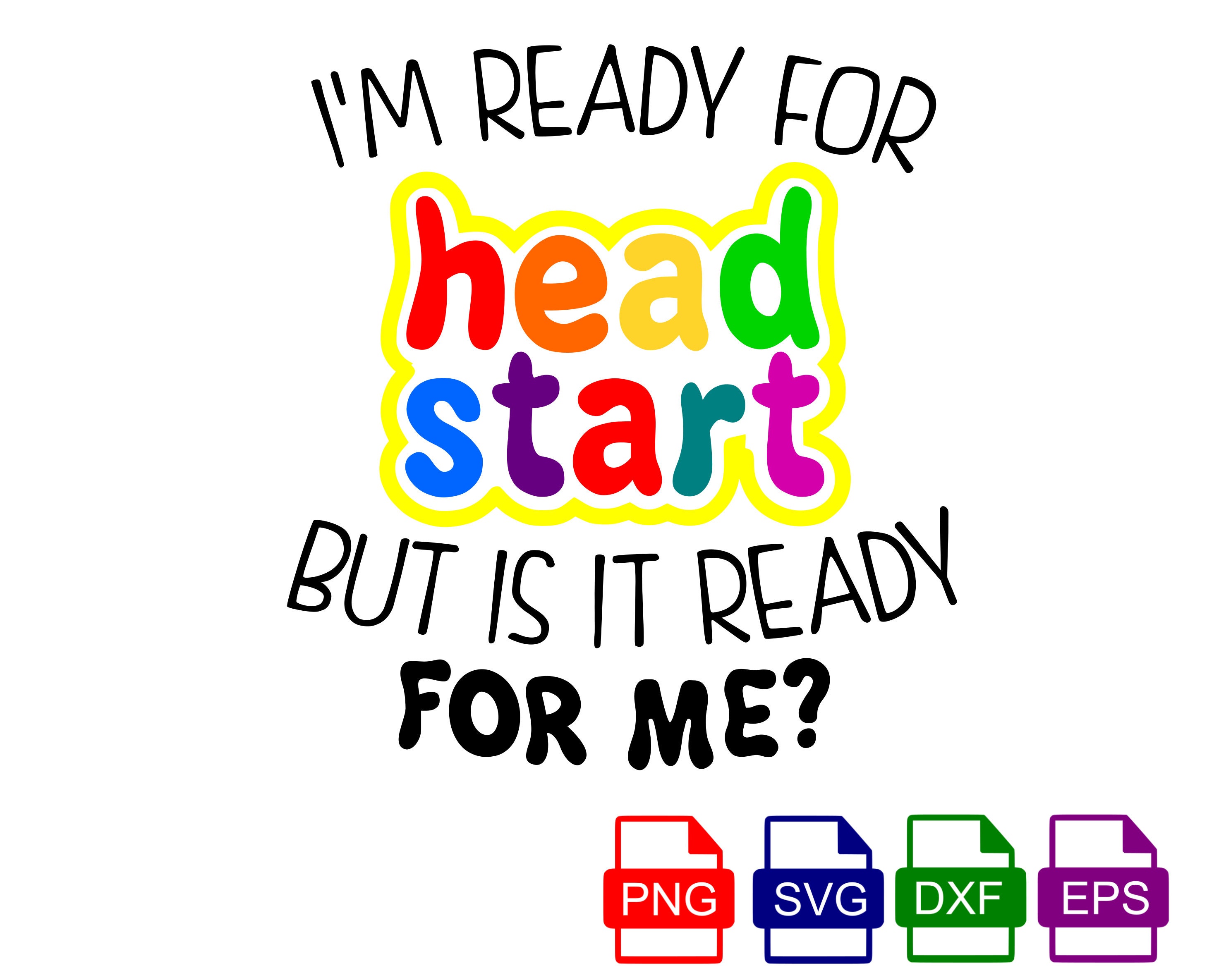 I'm Ready for Headstart but is It Ready for Me Svg First - Etsy