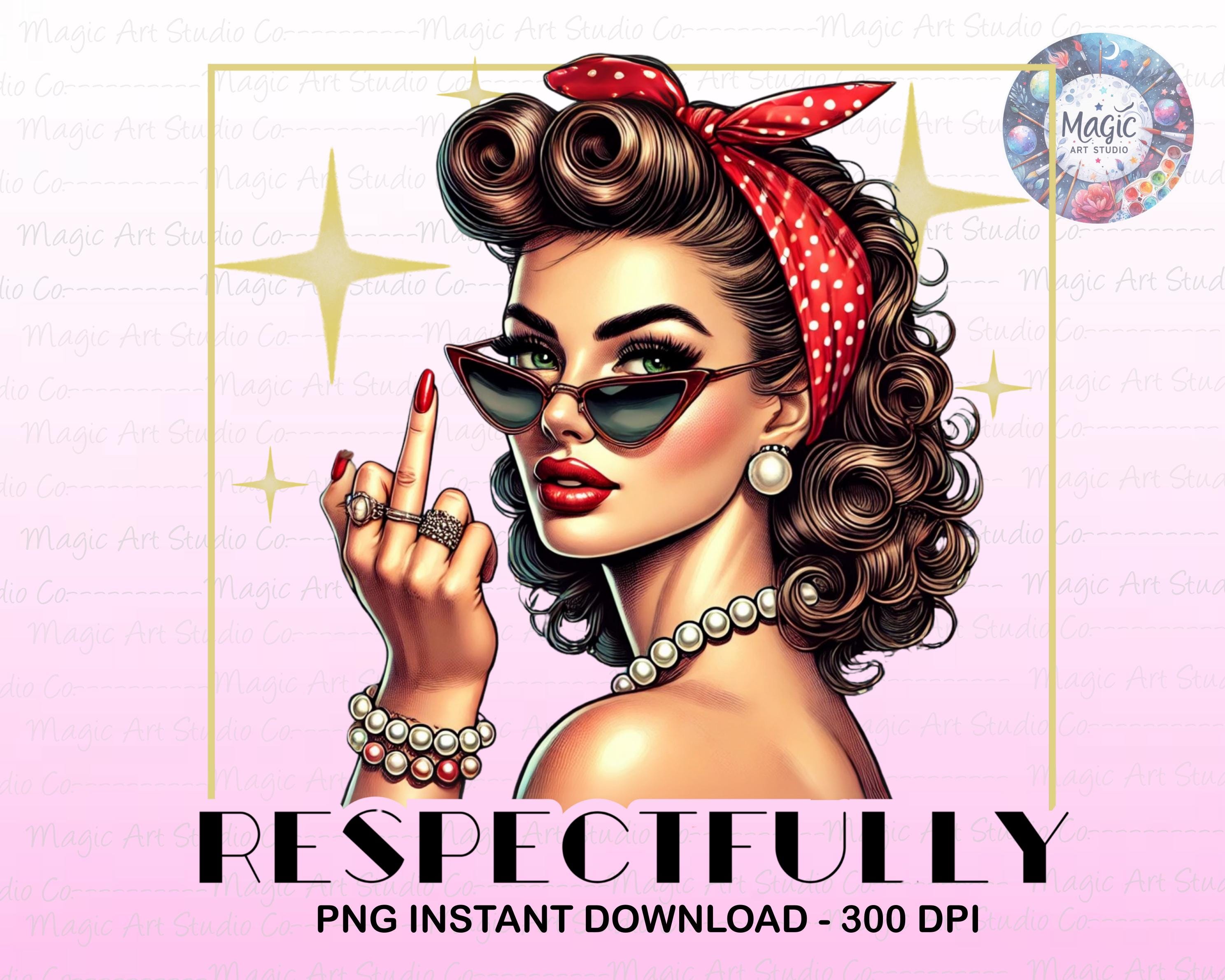 Respectfully Retro Chic PNG, Pop Art Feminist Sublimation, Empowered ...