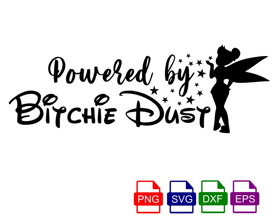 Powered by Bitchie Dust SVG PNG Digital Download File for Cricut ...